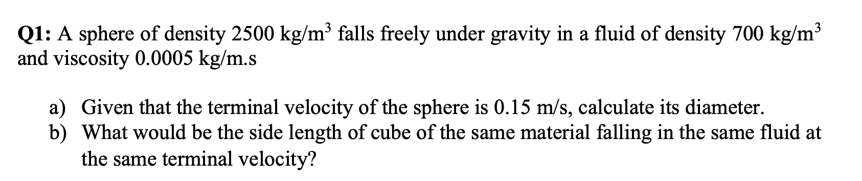 Q1: A sphere of density 2500 kg/m3 falls freely under | Chegg.com