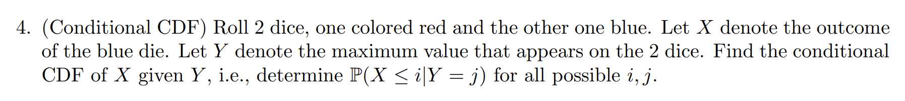 Solved 4. (Conditional CDF) Roll 2 dice, one colored red and | Chegg.com