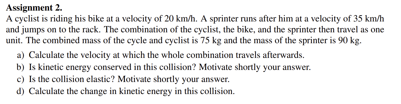 Solved Assignment 2.A cyclist is riding his bike at a | Chegg.com