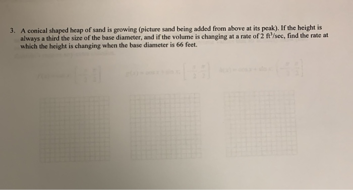 Solved 3. A conical shaped heap of sand is growing (picture | Chegg.com