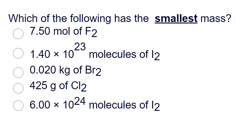 Solved Which of the following has the smallest mass? 0 7.50 | Chegg.com