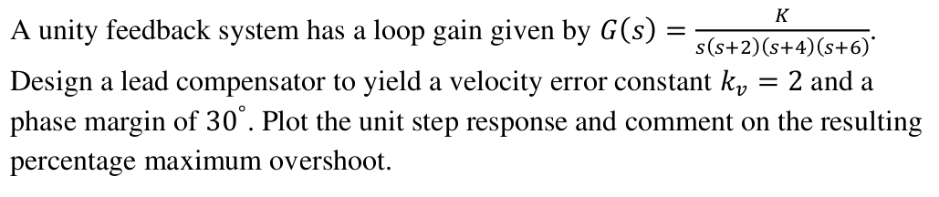 Solved A unity feedback system has a loop gain given by | Chegg.com