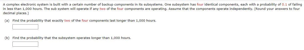 Solved A complex electronic system is built with a certain | Chegg.com