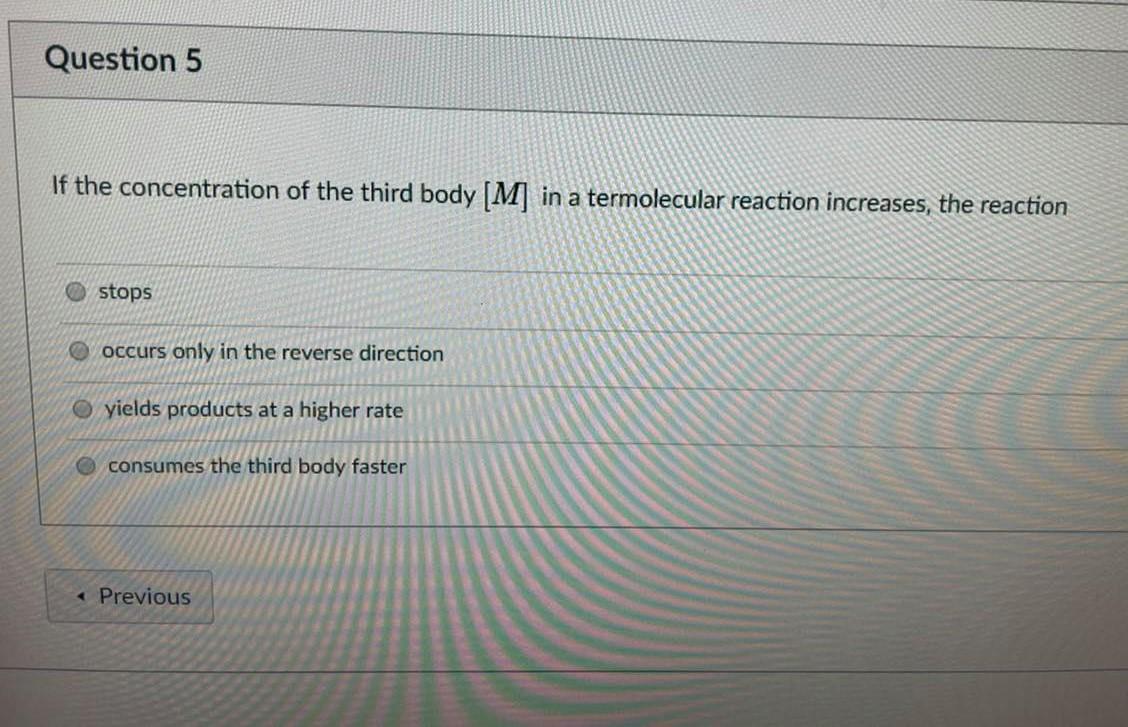 Solved Question 5 If the concentration of the third body [M] | Chegg.com