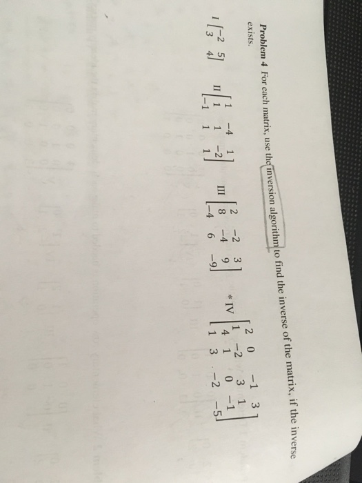 Solved Problem 4 For each matrix, use the inversion | Chegg.com