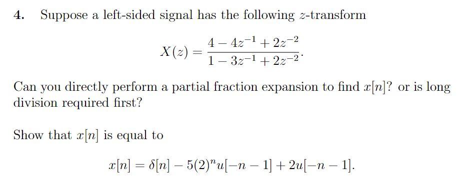 Solved 4. Suppose a left-sided signal has the following | Chegg.com