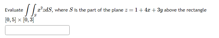 Solved Evaluate \\( \\iint_{S} x^{2} z d S \\), where \\( S | Chegg.com