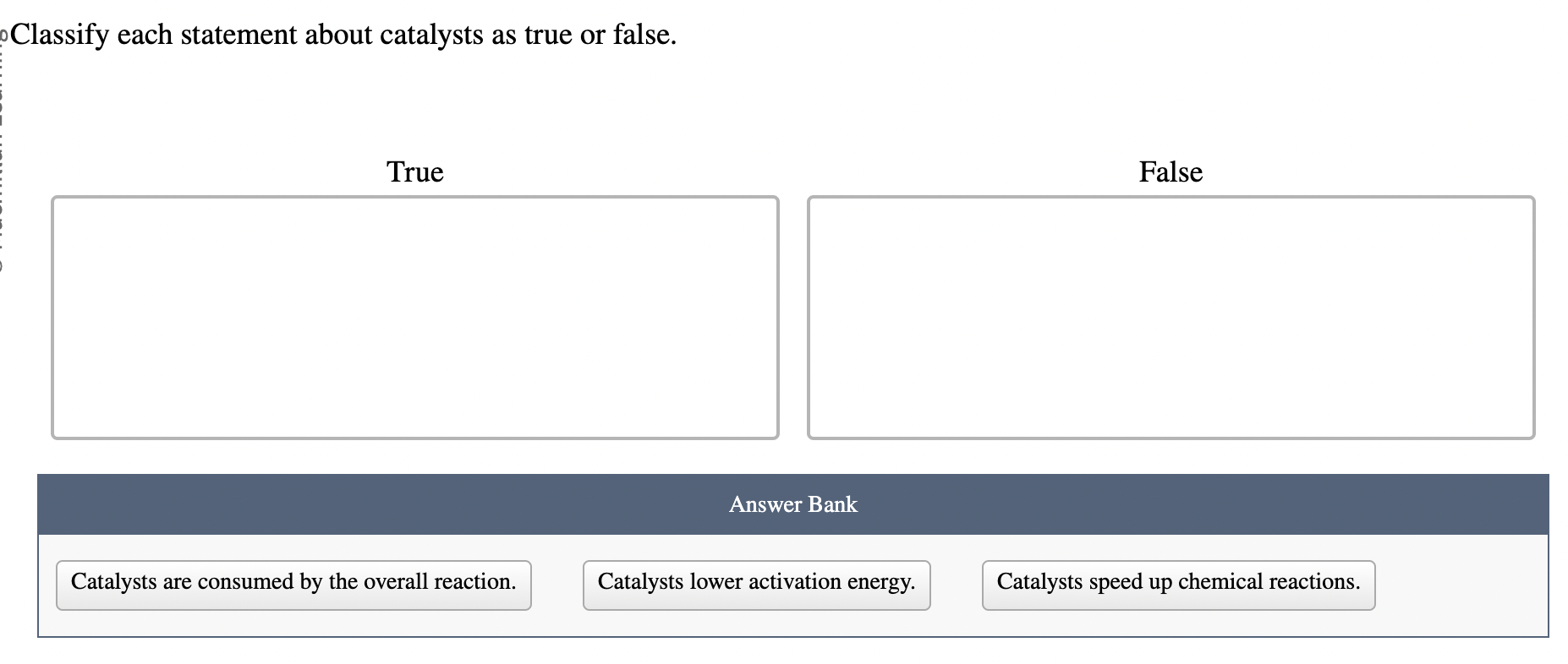 Solved Classify each statement about catalysts as true or | Chegg.com