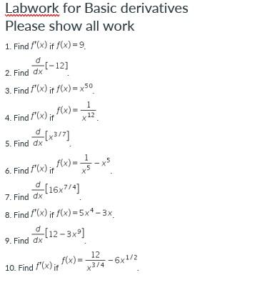 Solved Labwork for Basic derivatives Please show all work 1. | Chegg.com