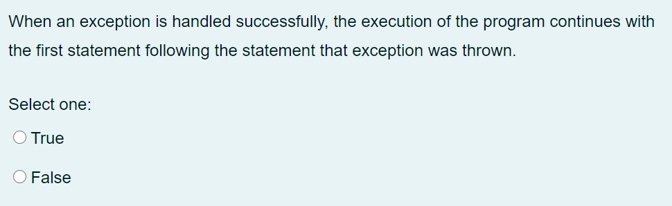 Solved When an exception is handled successfully, the | Chegg.com