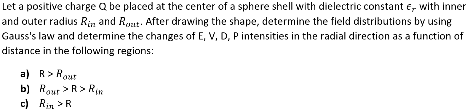 Solved Let a positive charge Q be placed at the center of a | Chegg.com