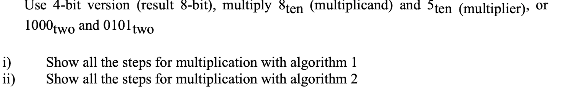 Use 4-bit version (result 8-bit), multiply 8ten | Chegg.com