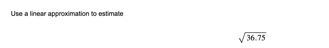 Solved Use a linear approximation to estimate | Chegg.com