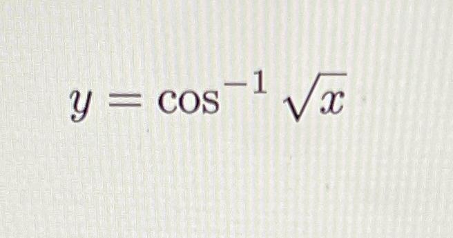 Solved -1 Y = COS 1 To ſx х | Chegg.com