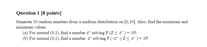 Solved Question 1 [8 points] Generate 10 random numbers from | Chegg.com