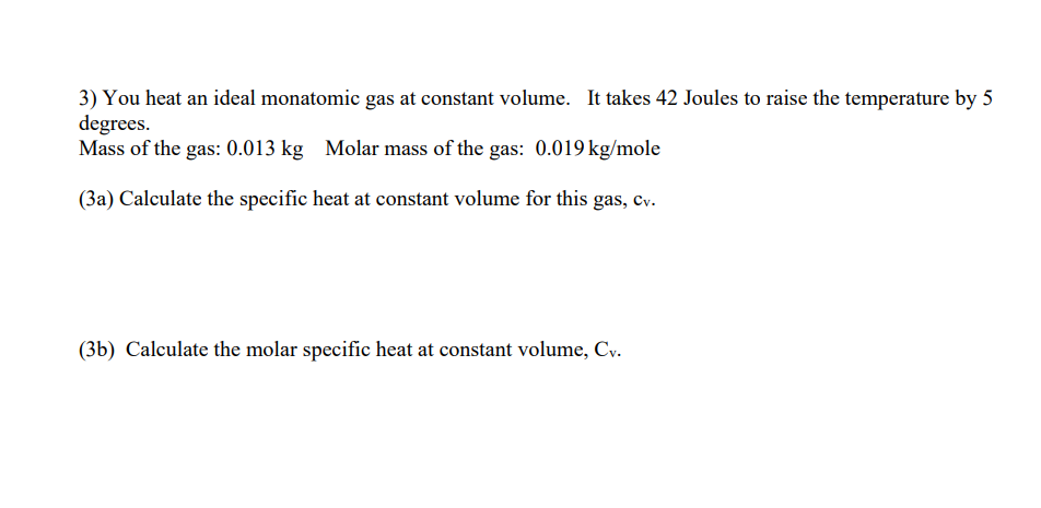 Solved 3) You heat an ideal monatomic gas at constant | Chegg.com