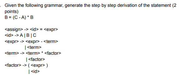 Solved . Given the following grammar, generate the step by | Chegg.com