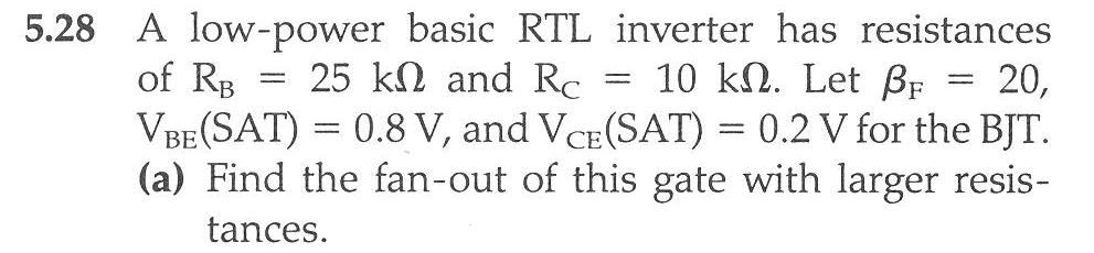 Solved 5.28 A low-power basic RTL inverter has resistances | Chegg.com