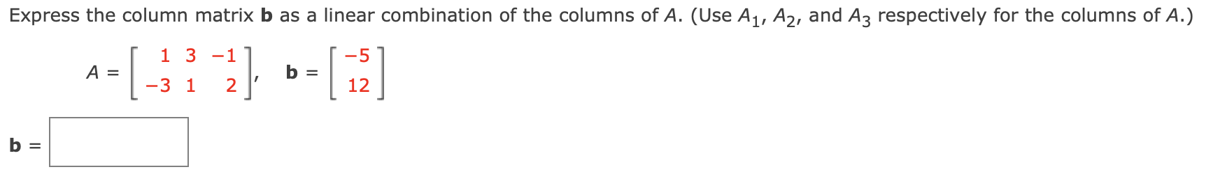 Solved Express the column matrix b as a linear combination | Chegg.com