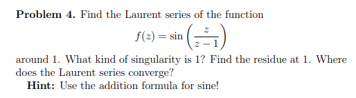 Solved Problem 4. Find the Laurent series of the function f( | Chegg.com