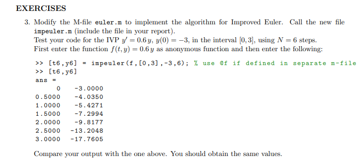Solved EXERCISES 3. Modify the M-file euler.m to implement | Chegg.com Solved EXERCISES 3. Modify the M-file euler.m to implement | Chegg.com