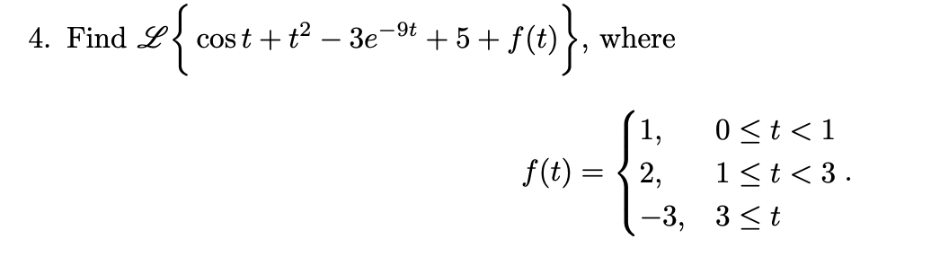 Solved L{cost+t2−3e−9t+5+f(t)}, where | Chegg.com