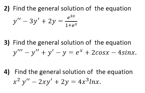 [Solved]: 2) Find the general solution of the equation