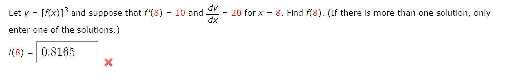 Solved Let y=[f(x)]3 and suppose that f′(8)=10 and dxdy=20 | Chegg.com