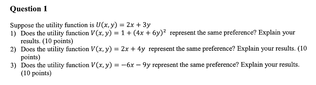 Solved Question 1 Suppose the utility function isU(x,y) 2x + | Chegg.com