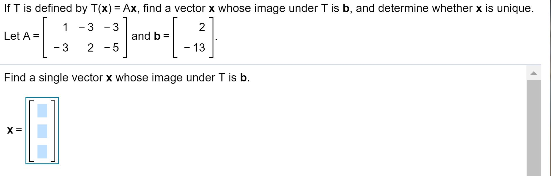 Solved If I is defined by T(x) = Ax, find a vector x whose | Chegg.com