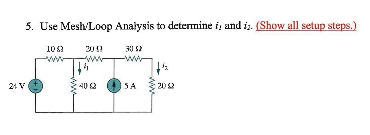 Solved 5. Use Mesh/Loop Analysis to determine iſ and i2. | Chegg.com