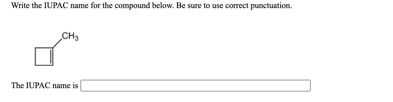 Solved Write the IUPAC name for the compound below. Be sure | Chegg.com