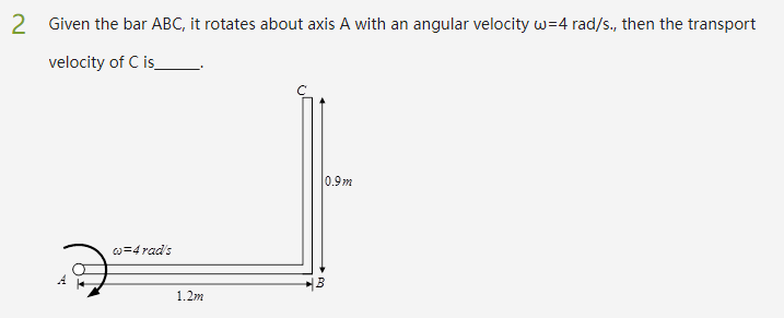Solved 2 Given the bar ABC, it rotates about axis A with an | Chegg.com