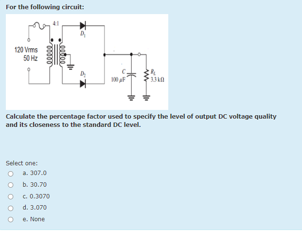 Solved For the following circuit:Calculate the percentage | Chegg.com
