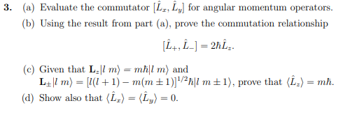 Solved 3. (a) Evaluate the commutator [L., Ly) for angular | Chegg.com