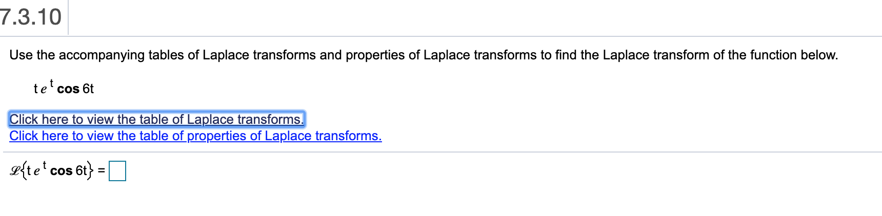 Solved 7.3.10 Use the accompanying tables of Laplace | Chegg.com Solved 7.3.10 Use the accompanying tables of Laplace | Chegg.com
