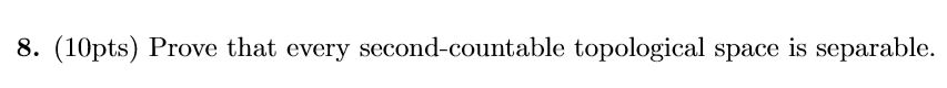 Solved 8. (10pts) Prove that every second-countable | Chegg.com