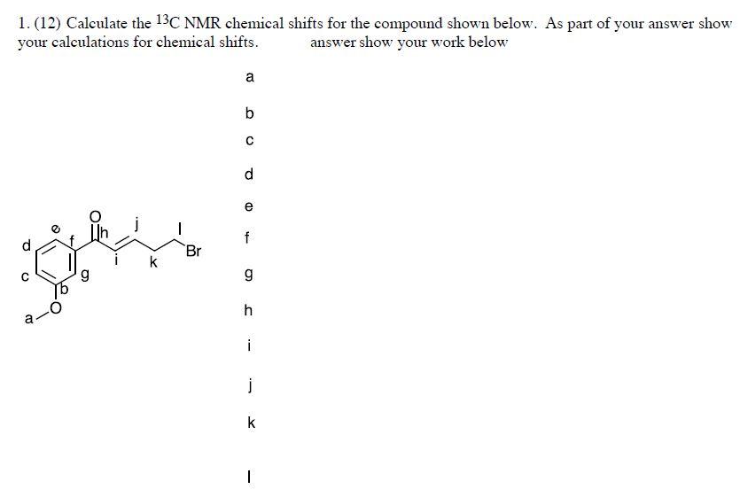 Solved 1. (12) Calculate the 13C NMR chemical shifts for the | Chegg.com
