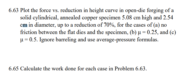 Solved 6.63 Plot the force vs. reduction in height curve in | Chegg.com