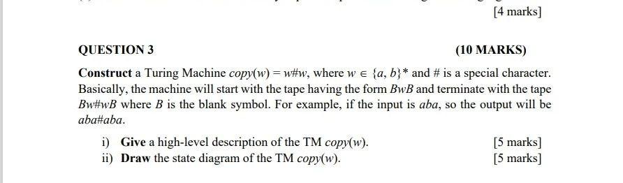 Solved [4 marks] QUESTION 3 (10 MARKS) Construct a Turing | Chegg.com