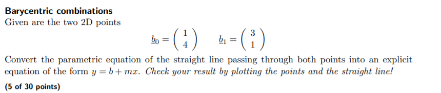 Solved Barycentric combinations Given are the two 2D points | Chegg.com