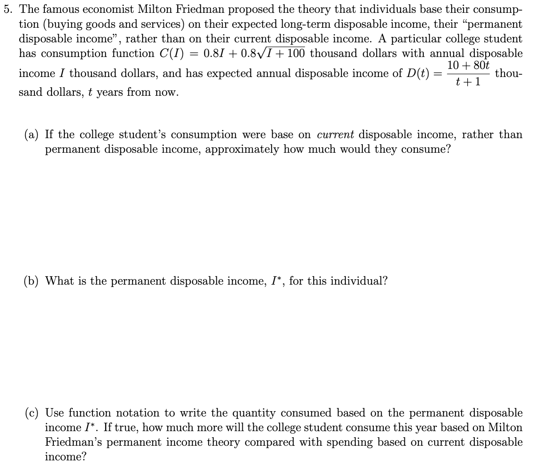 Solved 5. The famous economist Milton Friedman proposed the | Chegg.com
