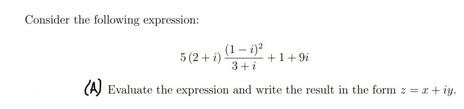 Solved Consider the following expression: (1 - i)? 5 (2+i) | Chegg.com