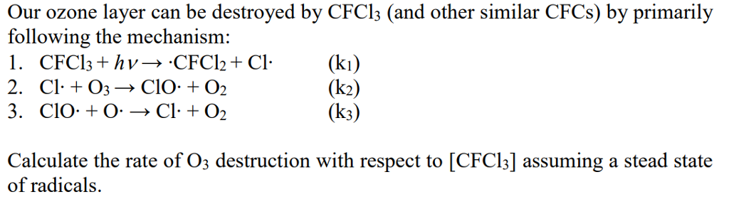 Solved Our ozone layer can be destroyed by CFCl3 (and other | Chegg.com
