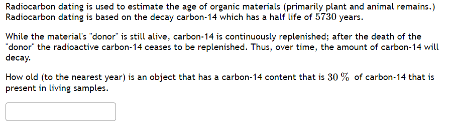 Solved Radiocarbon dating is used to estimate the age of | Chegg.com