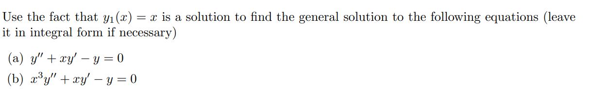 Solved Use the fact that y1(x) = ﻿x is a solution to find | Chegg.com