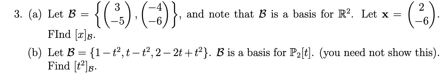 Solved 3. (a) Let B={(3−5),(−4−6)}, and note that B is a | Chegg.com