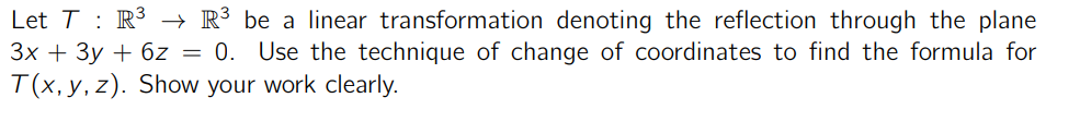 Solved Let T:R3→R3 be ﻿a linear transformation denoting the | Chegg.com