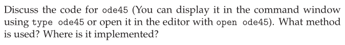 Solved Discuss the code for ode45 (You can display it in the | Chegg.com