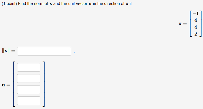 Solved (1 point) Find the norm of x and the unit vector u in | Chegg.com